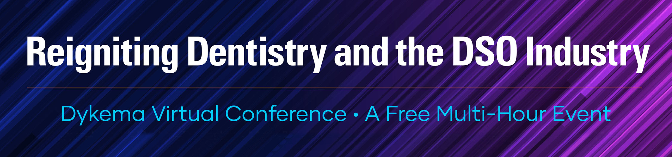 Exclusive Free Virtual Webinar: Reigniting Dentistry and the DSO Industry